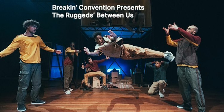Billets Breakin’ Convention Presents - The Ruggeds’ Between Us, Ballet ...