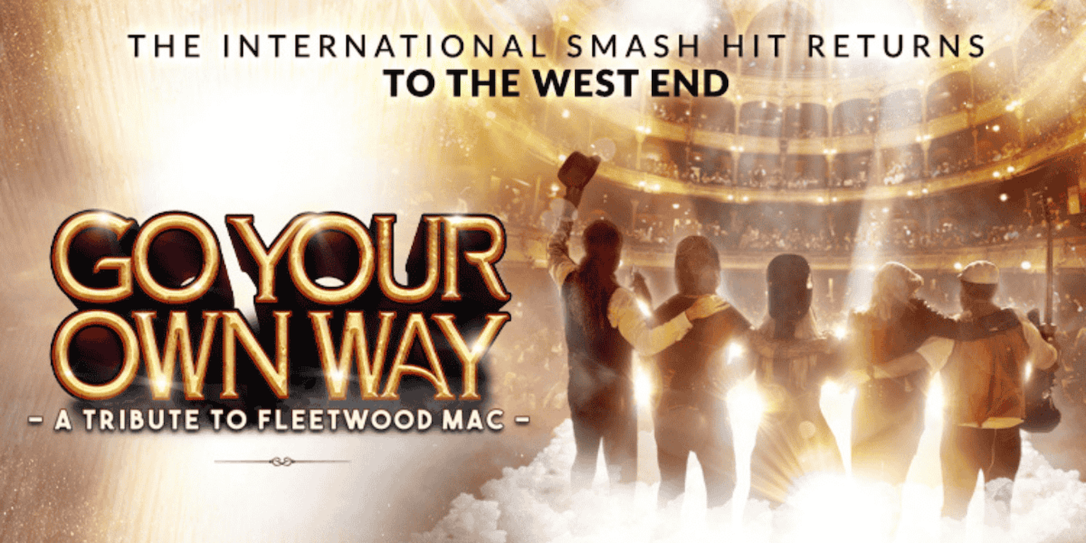 Book Go Your Own Way tickets at the Gillian Lynne Theatre today ...