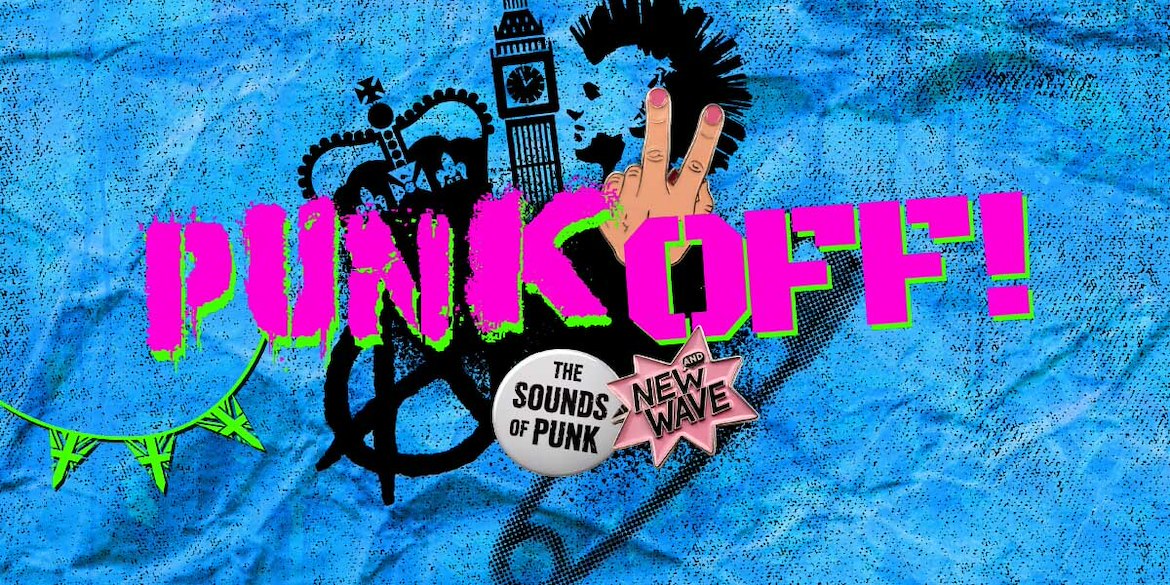 Punk Off - The Sounds of Punk and New Wave Tickets | London Theatre Direct