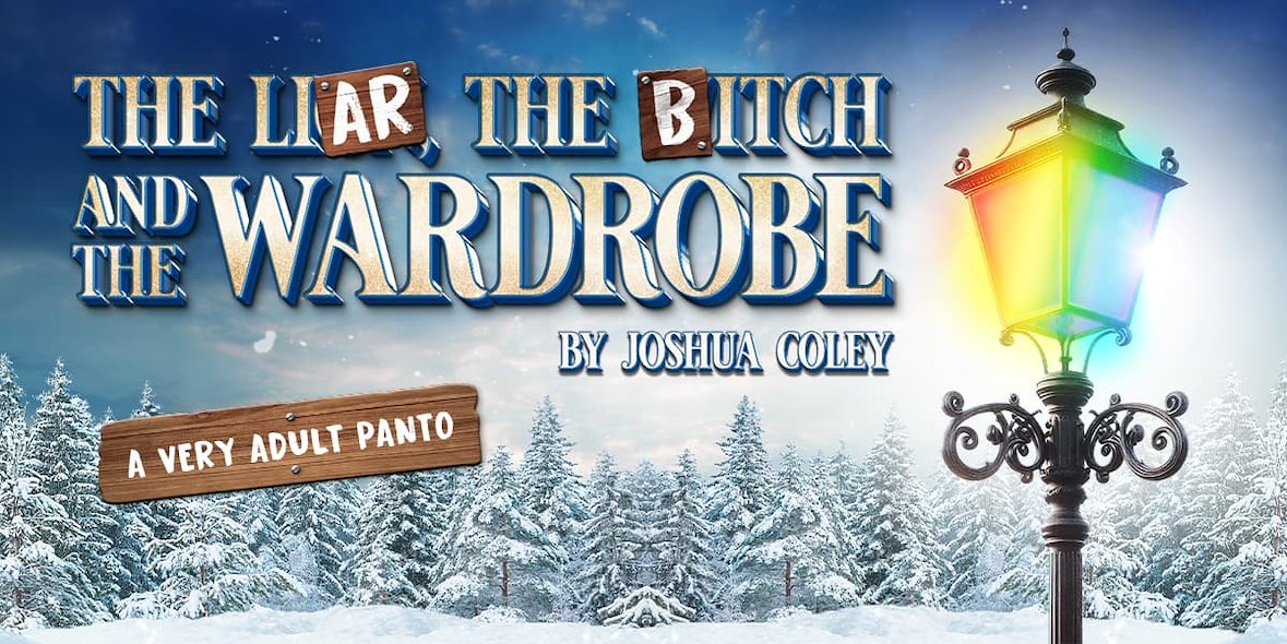 The Liar, The Bitch and The Wardrobe (A very adult panto) Tickets ...